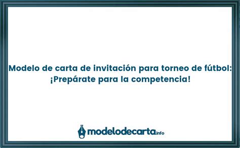 Modelo de carta de invitación para torneo de fútbol Prepárate para la