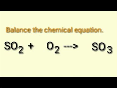 Balancing The Chemical Equation So O So Sulfur Dioxide Oxygen