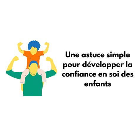 Une astuce simple pour développer la confiance en soi des enfants