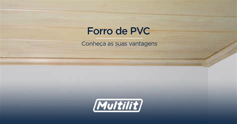 Forro de PVC Conheça as suas vantagens Multilit