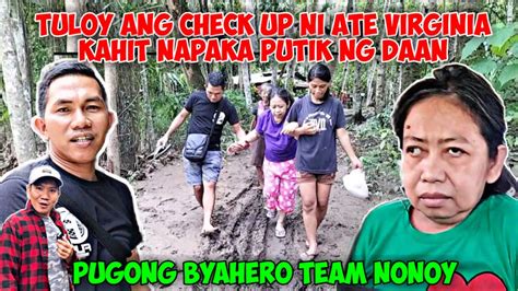 Tuloy Pa Din Ang Check Up Ni Ate Virginia Kahit Sobrang Putik Ng Daan