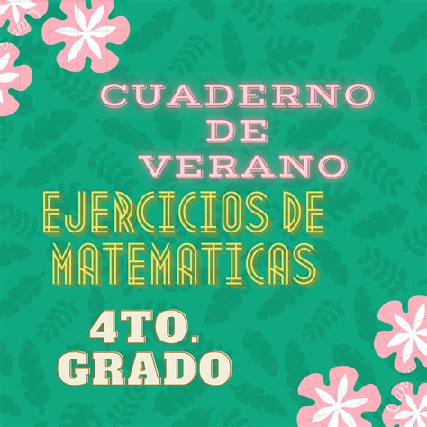Cuaderno De Verano Con Ejercicios De Matematicas Cuarto Grado