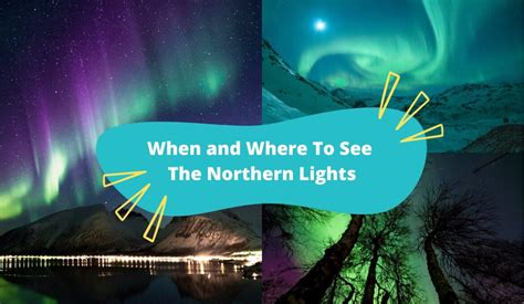 The Best Time And Place To See The Northern Lights