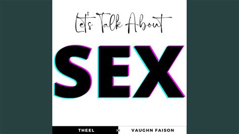 Lets Talk About Sex Feat Vaughn Faison Youtube