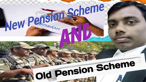 Old Pension Scheme Vs New Pension Scheme In Capf S Youtube