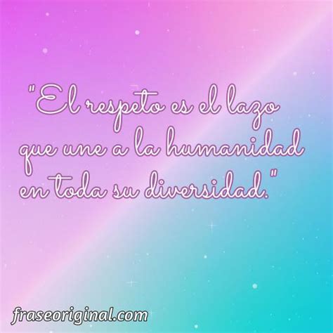 50 Mejores Frases De Respeto Frase Original