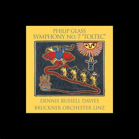 Philip Glass Symphony No 7 Toltec De Bruckner Orchester Linz