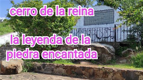 Cerro De La Reina La Leyenda De La Piedra Encantada La Gallina De