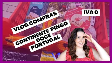 Compras Do Mes De Maio De No Pingo Doce E Continente Aqui Em