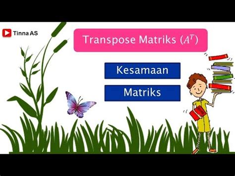 Transpose Matriks Dan Kesamaan Dua Matriks YouTube
