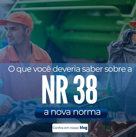 Nova Norma NR 38 Segurança e Saúde no Trabalho em Limpeza Urbana e