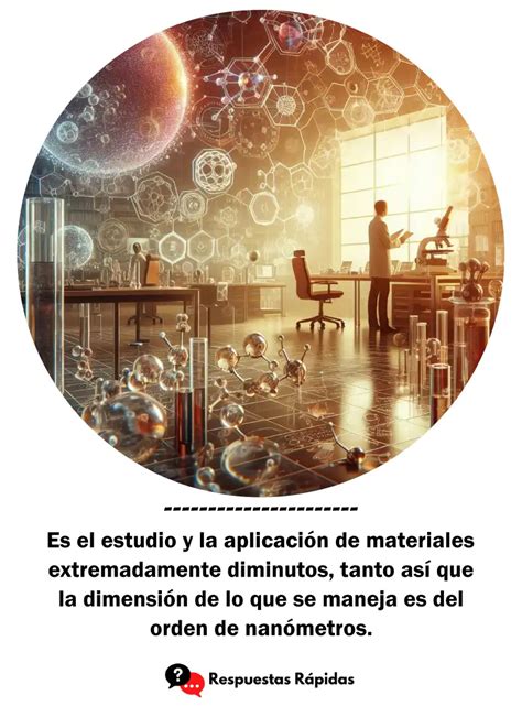 Nanotecnología Qué es para qué sirve cómo funciona tipos y
