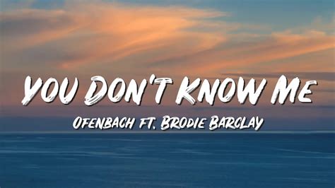 You Don T Know Me Lyrics Ofenbach Lyric Best Songs Youtube