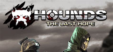 Hounds The Last Hope Sistem Gereksinimleri AOrhan