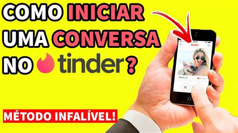 COMO INICIAR UMA CONVERSA NO TINDER Faça isso para ela te RESPONDER