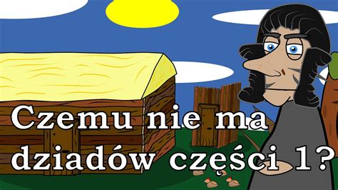 Czemu nie ma dziadów części 1 YouTube