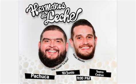 Adri N Marcelo Y La Mole Los Hermanos De Leche En Pachuca Grupo Milenio