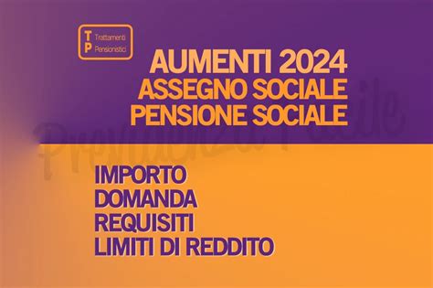 Aumento Assegno Sociale 2024 Importo Domanda E Requisiti Previdenza