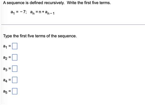 Solved A Sequence Is Defined Recursively Write The First Chegg