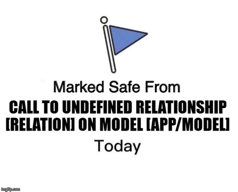 meme overflow on twitter call to undefined relationship [relation] on model [app model]