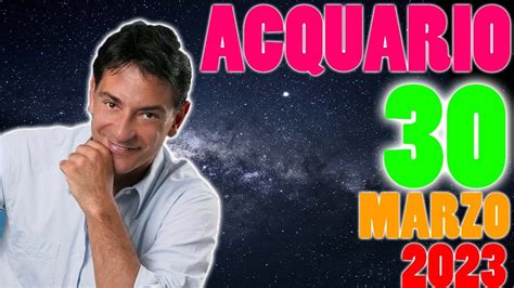 ACQUARIO L Oroscopo Di Oggi Di Paolo Fox 30 Marzo 2023 Alcune Nuove