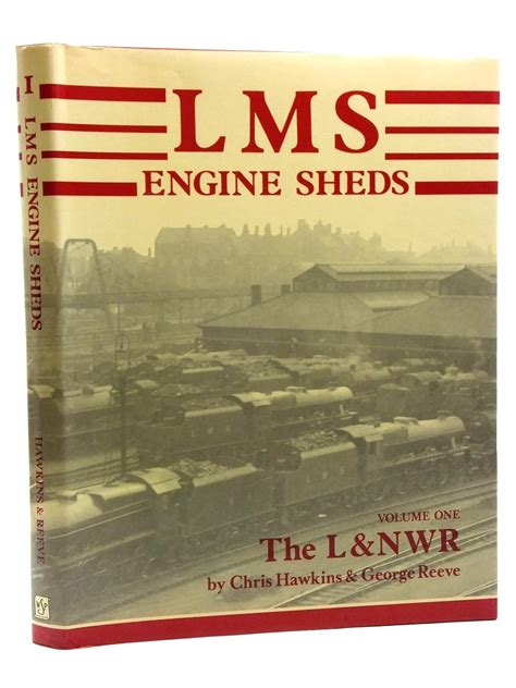 LMS Engine Sheds Their History And Development Volume One The London