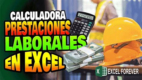 Trucos Y Formulas Para Calculo De Prestaciones Laborales Liquidacion