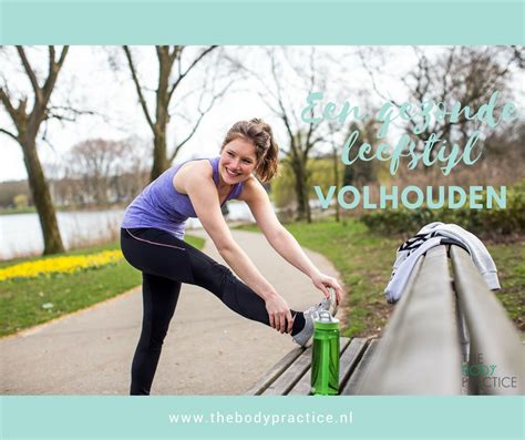 Een Gezonde Leefstijl Volhouden The Body Practice