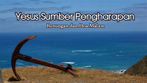 Yesus Sumber Pengharapan Renungan Malam Renungan Kristen Pokok