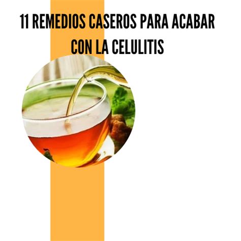 11 Remedios Caseros Para Acabar Con La Celulitisa