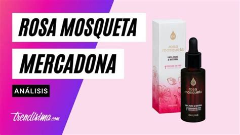 Descubre Los Beneficios Del Aceite De Rosa Mosqueta En Mercadona Para