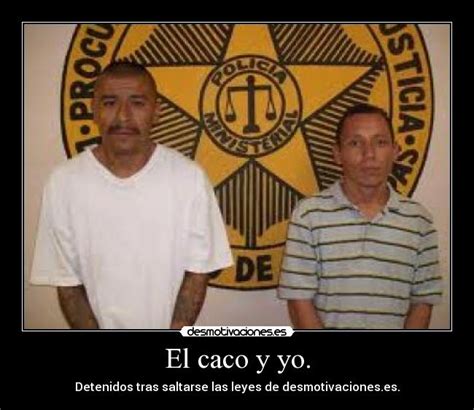 El Caco Y Yo Desmotivaciones