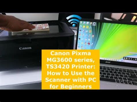 Canon Pixma MG3600 Series TS3420 Printer How To Use The Scanner With
