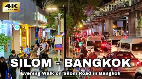 4K Bangkok Silom Road Rush Hour Walking Tour Thailand 2023 YouTube