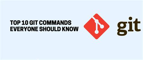 top 10 git commands every developer should know dev community