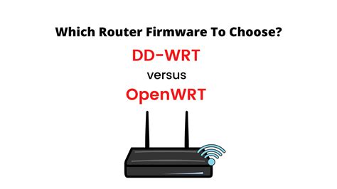 Openwrt Vs Dd Wrt When To Use Each One What To Consider 41 OFF