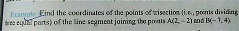 find the coordinates of the points of trisection of the line segment joining the points a 4