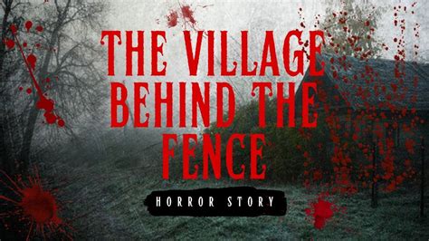 The Village Behind The Fence Creepy Story Scary Story Youtube