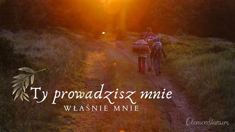 Clemensianum Ty Prowadzisz Mnie YouTube