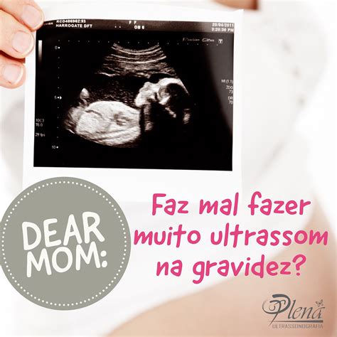 É seguro realizar várias ultrassonografias durante a gravidez O Bebê