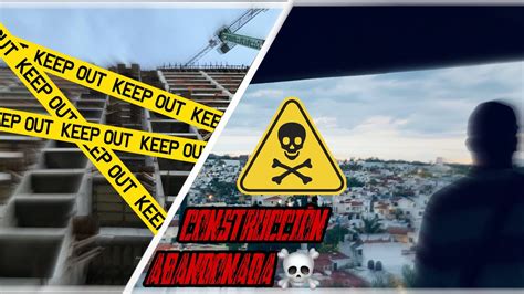 Exploramos Una Construcci N Abandonada Youtube