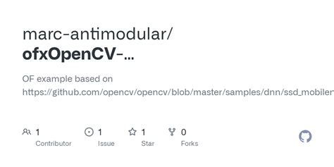 GitHub Marc Antimodular OfxOpenCV MobileNetSDD Example OF Example