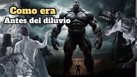 Como Era La Tierra Antes Del Diluvio Youtube