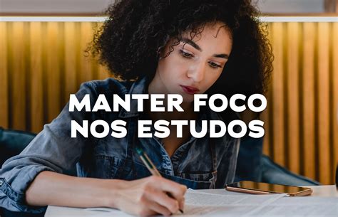 Como Manter O Foco Durante Os Estudos
