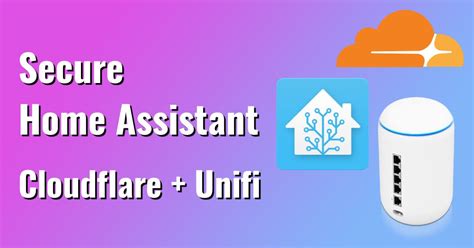 Secure Home Assistant Access With Cloudflare And Ubiquiti Dream Machine