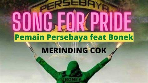 Song For Pride Pemain Persebaya Feat Bonek Bikin MERINDING YouTube