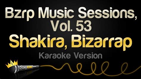 Bizarrap Shakira Bzrp Music Sessions 53 Karaoke Version YouTube