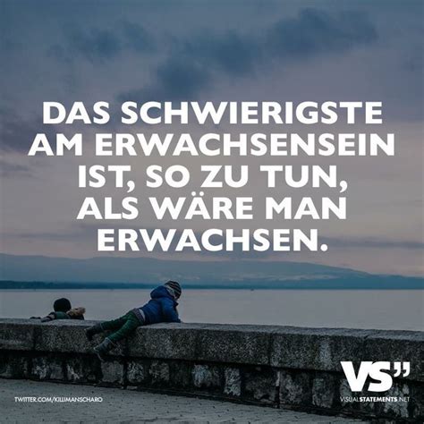 Erwachsen werden Sprüche erwachsenwerden Glück zitate Zitate