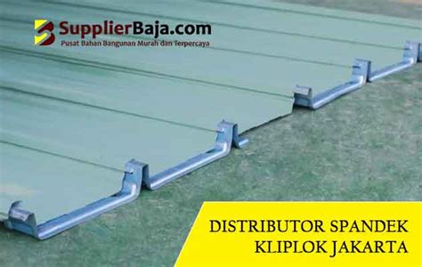 Jual Spandek Kliplok Di Jakarta Harga Terbaik Supplier Baja