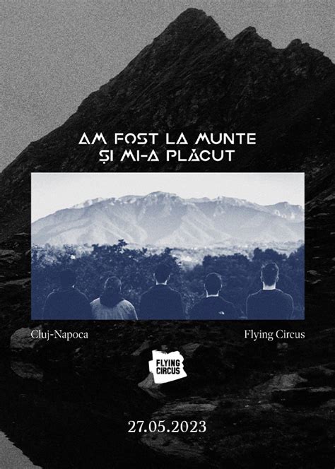 Am Fost La Munte și Mi a Plăcut Flying Circus Cluj Zile și Nopți